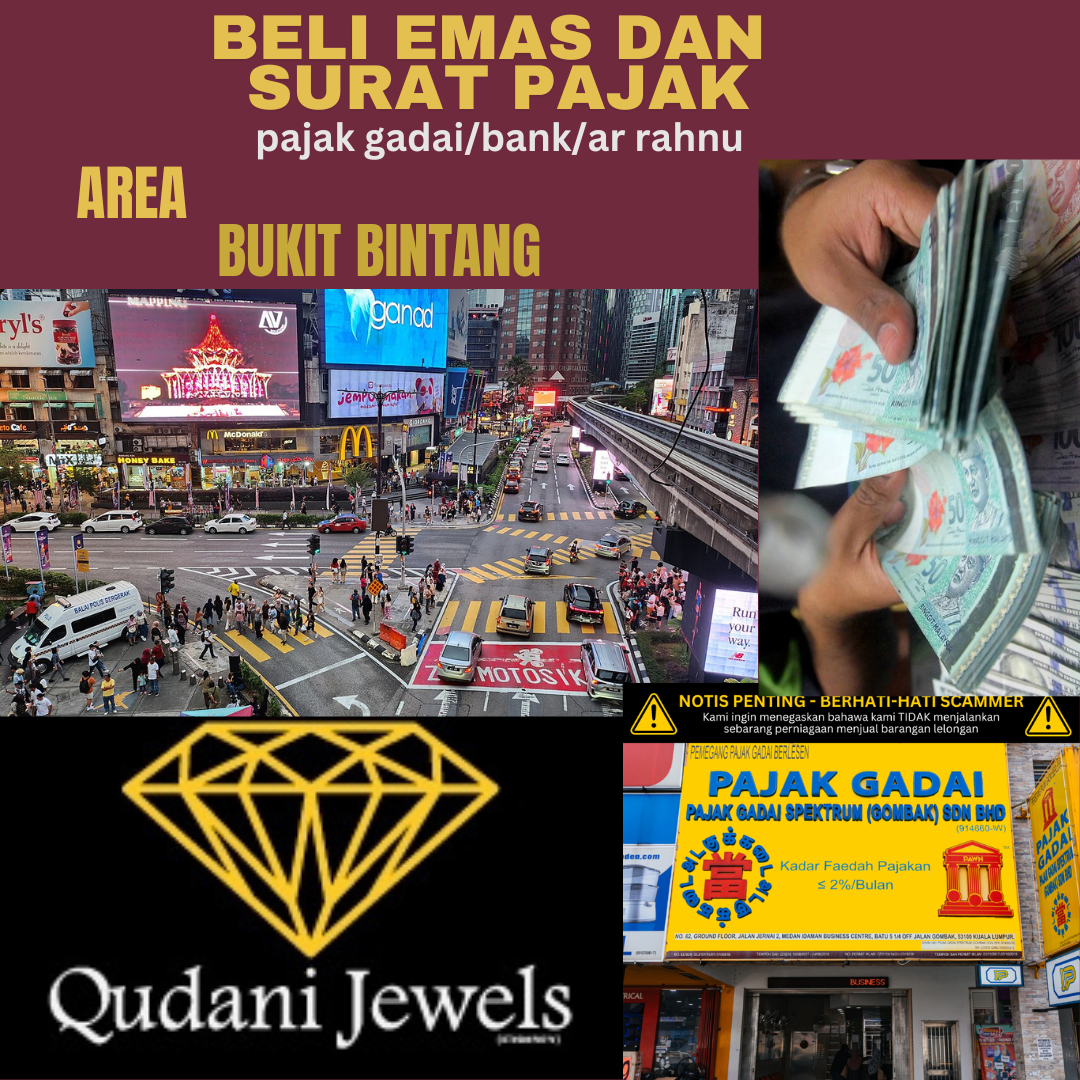 Pembeli Emas Terpakai Dan Surat Pajak, Emas Terpakai di Bukit Bintang ...